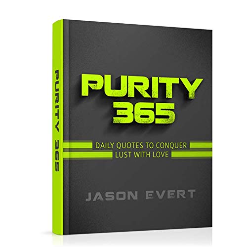 Purity 365: Daily Quotes to Conquer Lust with Love: Jason Evert ...