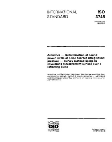 ISO 3746:1995, Acoustics - Determination of sound power levels of noise ...