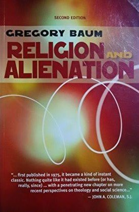 Religion and Alienation: Gregory Baum: 9782895078005: Amazon.com: Books