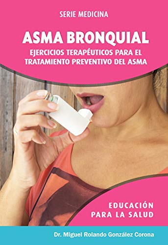 Amazon.com: ASMA BRONQUIAL. EJERCICIOS TERAP UTICOS PARA EL TRATAMIENTO: 9789592379244: unknown ...