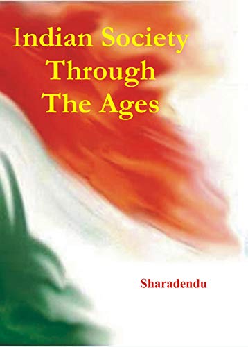 Indian Society Through The Ages eBook : ., Sharadendu, Saleem, Md ...