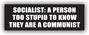 Amazon.com: fagraphix Socialist : A Person Too Stupid to Know They are ...