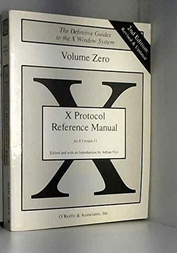 X Protocol Reference Manual for Version 11 of the X Window System: R-4 ...