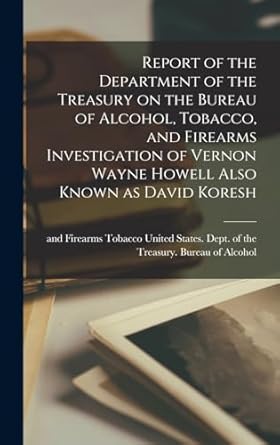 Report of the Department of the Treasury on the Bureau of Alcohol ...