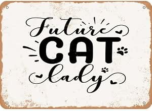 Amazon.com: Vintage Metal Tin Sign 8x12 inch Future Cat Lady Retro Wall ...