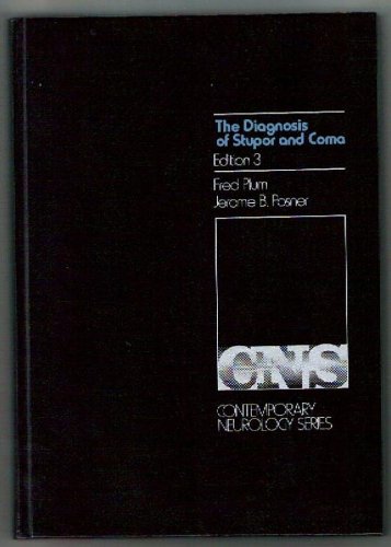 The diagnosis of stupor and coma (Contemporary neurology series): Fred ...