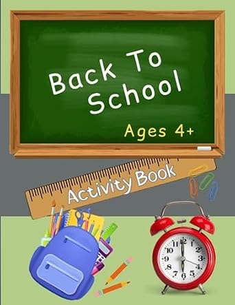 Back to School Activity Book: Ages 4+: Size: 8.5 x 11 inches, 156 pages ...