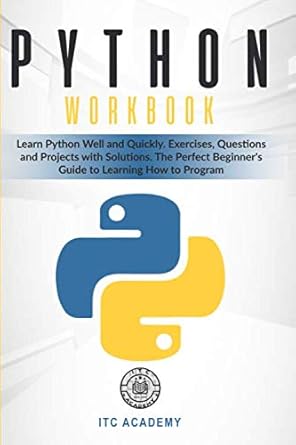 PYTHON WORKBOOK: Learn Python Well and Quickly. Exercises, Questions ...