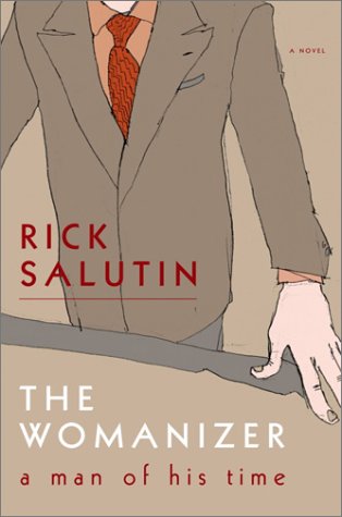 The Womanizer: A Man of His Time: Salutin, Rick: 9780385259460: Amazon ...