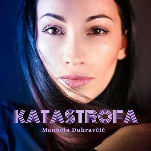 Katastrofa : Manuela Dubravčić: Amazon.fr: Téléchargement de Musique