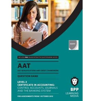 AAT Control Accounts, Journals and the Banking System: Revision Kit by ...