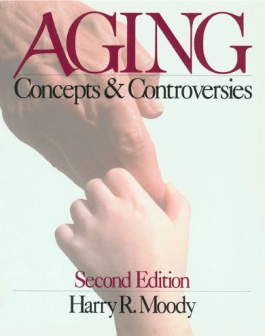 Aging: Concepts and Controversies: Moody, Harry R.: 9780803990982 ...