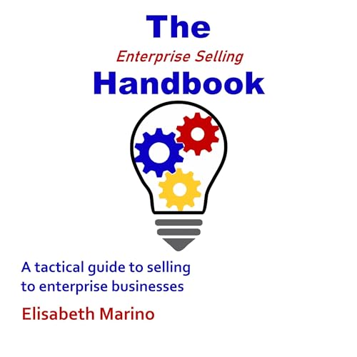 Amazon.com: The Enterprise Selling Handbook: A Tactical Guide for ...