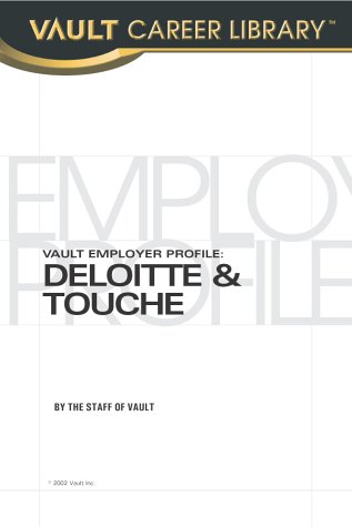 Deloitte & Touche 2003 (Vault Employer Profile) : Vault Reports (New ...