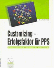 Customizing - Erfolgsfaktor für PPS: Standardsoftware-Lösungen der ...