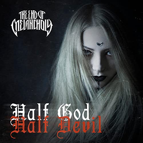 Play Half God Half Devil by The End of Melancholy on Amazon Music
