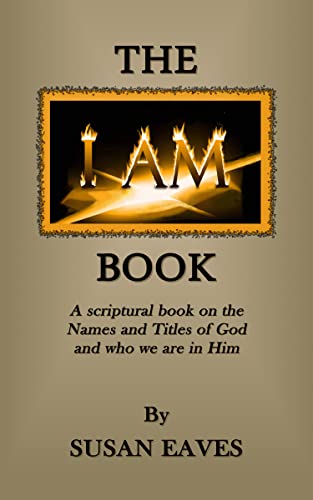 The I AM Book: God's Names and Titles and Who We are in Christ - Kindle ...