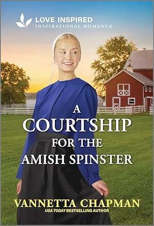 A Courtship for the Amish Spinster: An Uplifting Inspirational Romance ...