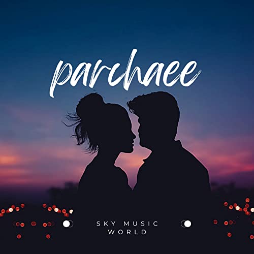 Play Parchaee by sky music world on Amazon Music