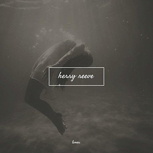 Play Loner by Kerry Reeve on Amazon Music