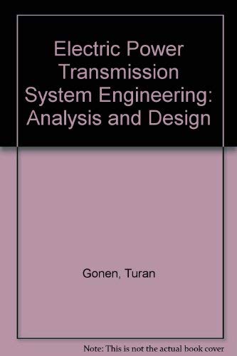 Electrical Power Transmission System Engineering: Analysis and Design ...