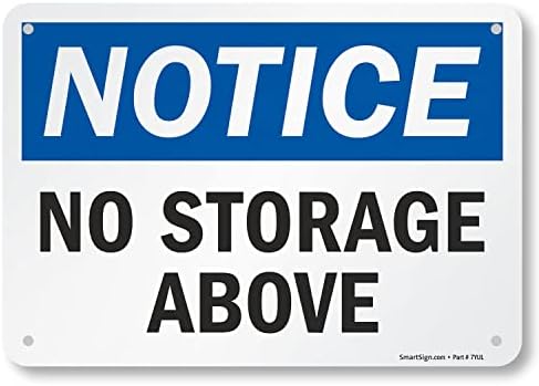 SmartSign 7 x 10 inch “Notice - No Storage Above” OSHA Metal Sign, 40 ...