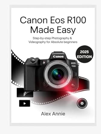 Amazon.com: Canon EOS R100 Made Easy User Guide: Step-by-Step ...