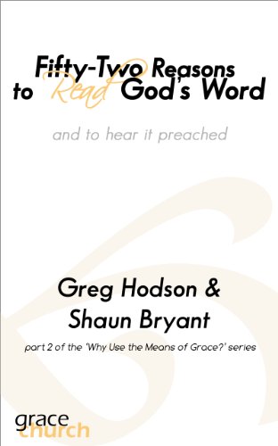 Fifty-Two Reasons to Read God's Word (Reasons to Use God's Means of ...