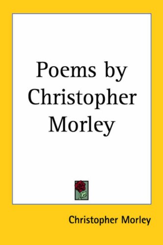Poems By Christopher Morley: Morley, Christopher: 9781417928767: Amazon ...