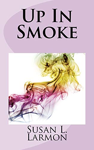 Up In Smoke eBook : Larmon, Susan L.: Amazon.in: Kindle Store