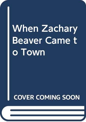 When Zachary Beaver Came to Town: Holt, Kimberly Willis: 9780606201131 ...