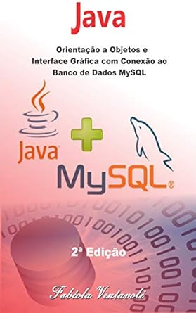 Programação JAVA: Orientação a Objetos e Interface Gráfica com conexão ...