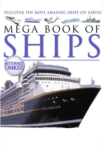 Mega Book of Ships: Discover the Most Amazing Ships on Earth ...