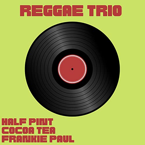 Play Reggae Trio by Half Pint, Frankie Paul & Cocoa Tea on Amazon Music