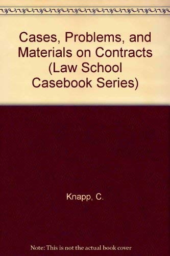 Cases, Problems, and Materials on Contracts (Law School Casebook Series ...