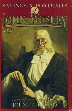 Sayings and portraits of John Wesley: John Wesley: 9780880193368 ...