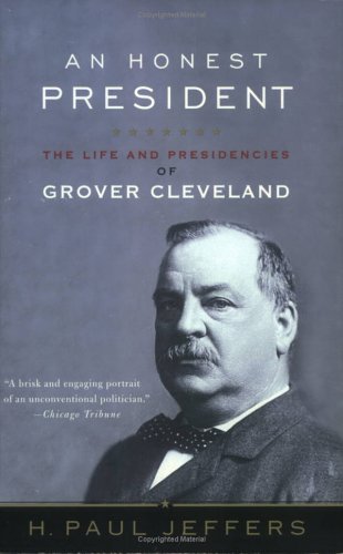 Amazon.com: An Honest President: The Life and Presidencies of Grover ...