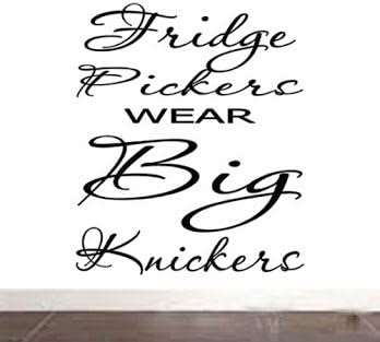 Amazon.com: Fridge Pickers wear Big Knickers wall sticker vinyl decal ...