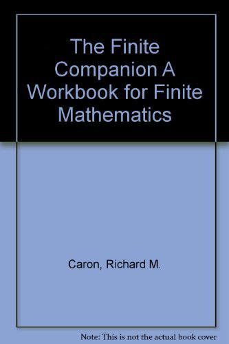 The Finite Companion A Workbook for Finite Mathematics: Richard M ...