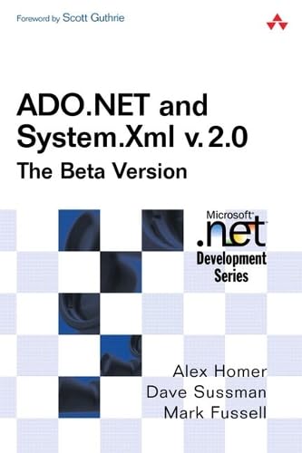 ADO.Net and System.Xml.Net v. 2.0: The Beta Version: Homer, Alex ...