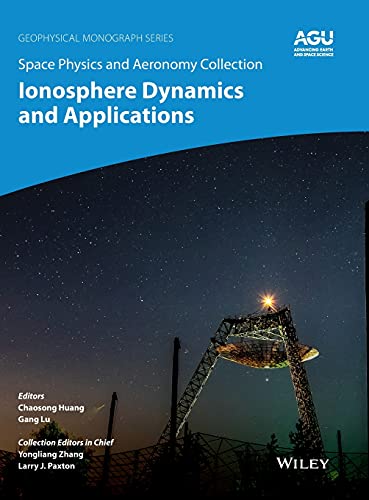 Space Physics and Aeronomy, Ionosphere Dynamics and Applications ...