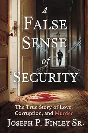 Amazon.com: A False Sense of Security: The True Story of Love ...