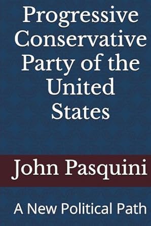 Progressive Conservative Party of the United States: A New Political ...