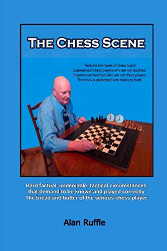 The Chess Scene: Ruffle, Alan: 9781081147914: Amazon.com: Books