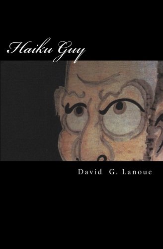 Haiku Guy: Lanoue, David G.: 9780991284009: Amazon.com: Books