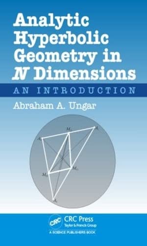 Analytic Hyperbolic Geometry in N Dimensions: An Introduction: Ungar ...