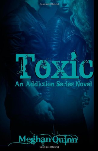 Toxic: An Addiction Series Novel (The Addiction Series) (Volume 1 ...