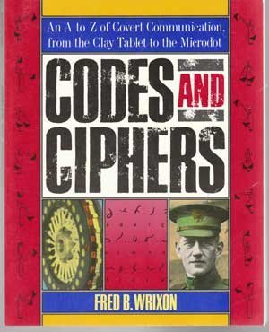 Codes and Ciphers: An A to Z of Covert Communication, from the Clay ...