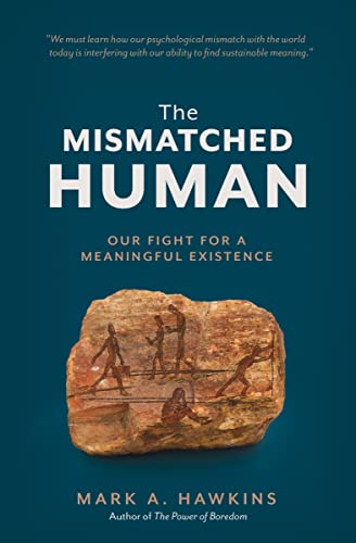 The Mismatched Human: Our Fight for a Meaningful Existence - Kindle ...