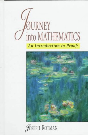 Journey into Mathematics, A: An Introduction to Proofs: Rotman, Joseph ...